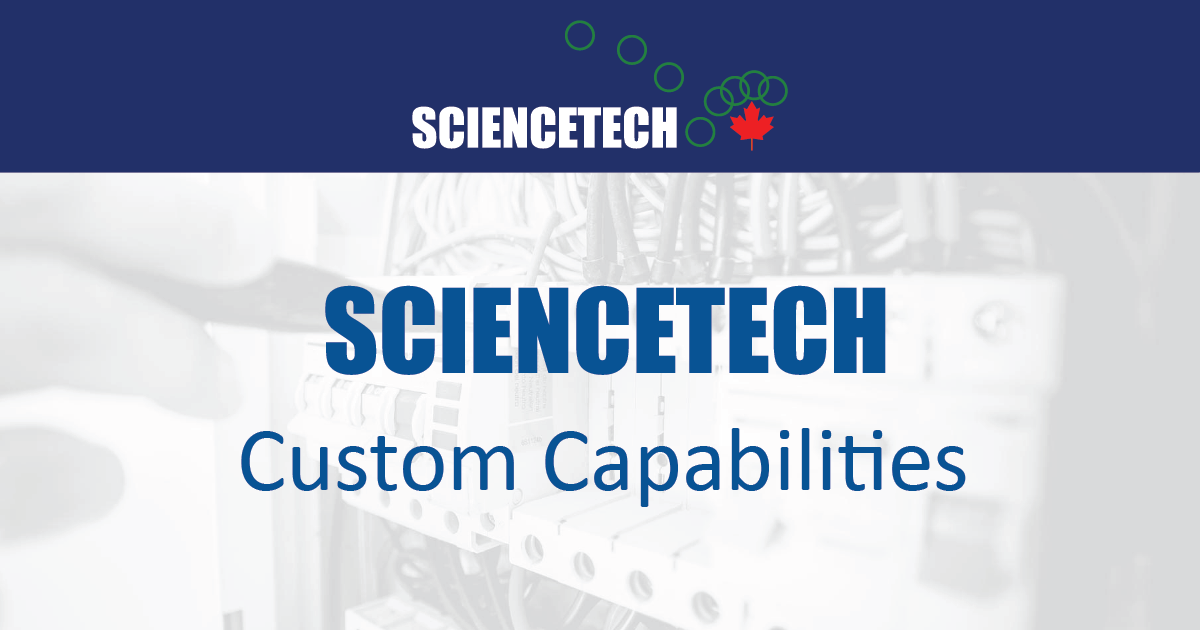 Custom Capabilities | Sciencetech Inc.